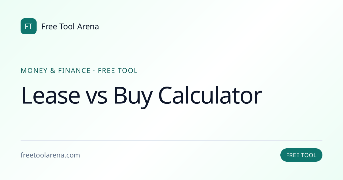 Lease vs Buy Calculator — Car Lease vs. Financing | Free Tool Arena